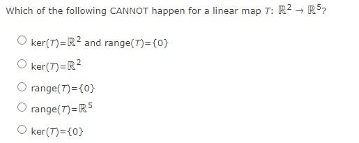 Solved Which of the following CANNOT happen for a linear map | Chegg.com