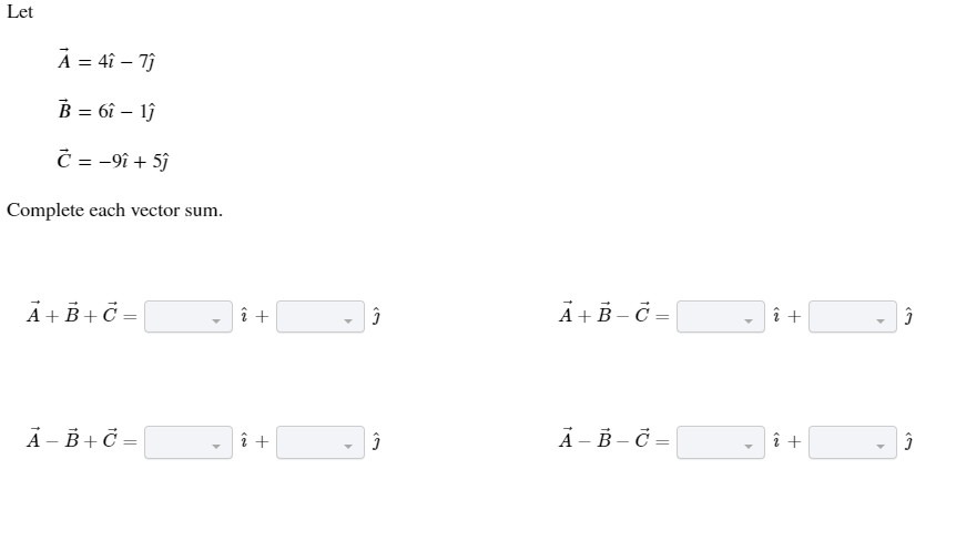 Solved Let A=4 ^−7 ^B=6 ^−1 ^C=−9 ^+5 ^ Complete each vector | Chegg.com