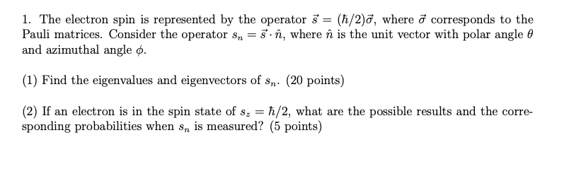 Solved 1. The electron spin is represented by the operator š | Chegg.com