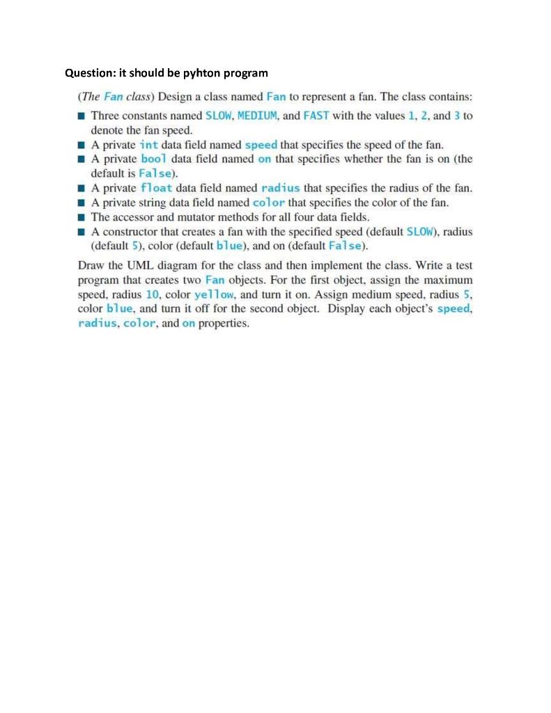 Solved Question It Should Be Pyhton Program The Fan Class 