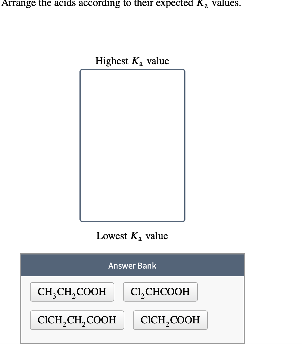 Solved Arrange the acids according to ﻿their expected Ka | Chegg.com