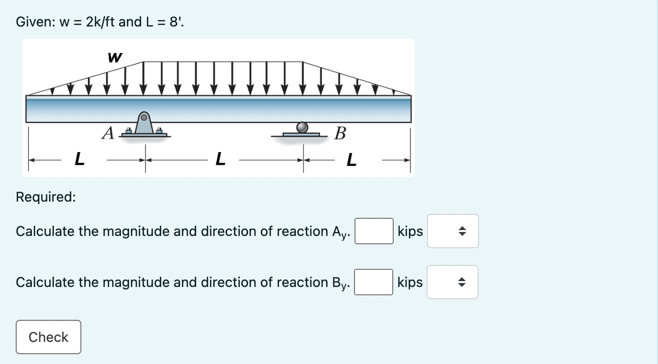 Solved Given: w=2k/ft and L=8 '. Required: Calculate the | Chegg.com