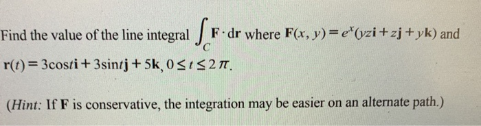 Solved Find the value of the line integral F dr where F, | Chegg.com