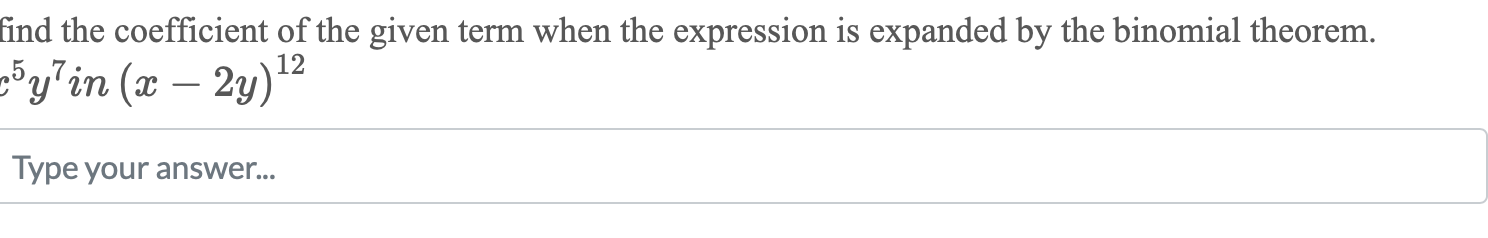 Solved find the coefficient of the given term when the | Chegg.com