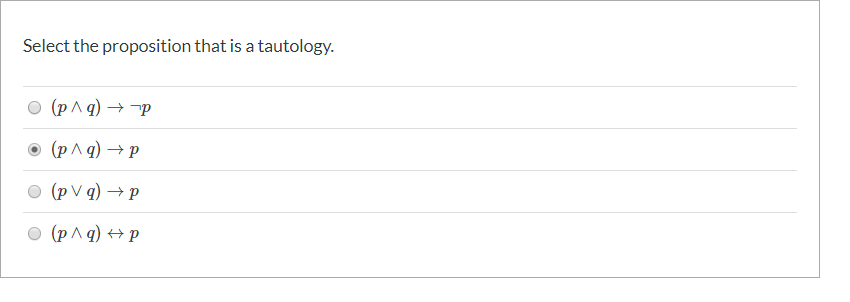 Solved Select the proposition that is a tautology. (p^q) + P | Chegg.com