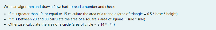 Solved Write an algorithm and draw a flowchart to read a | Chegg.com