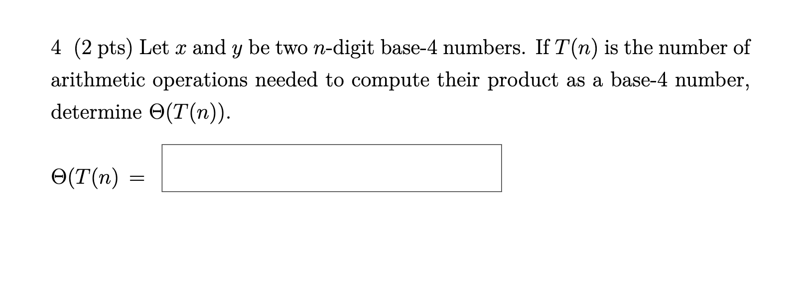 Solved 4 (2 pts) Let x and y be two n-digit base-4 numbers. | Chegg.com