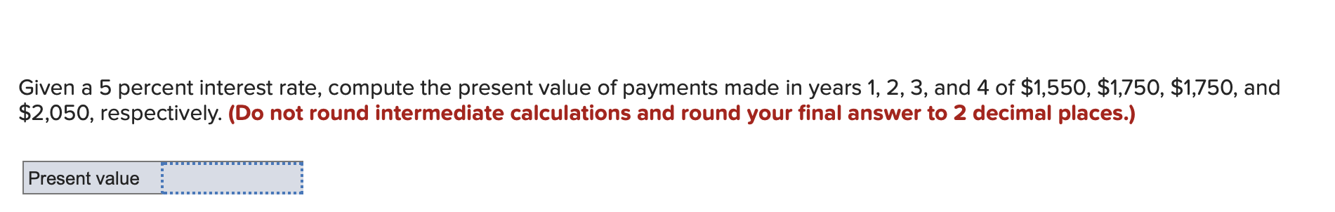 Solved Given a 5 percent interest rate, compute the present | Chegg.com