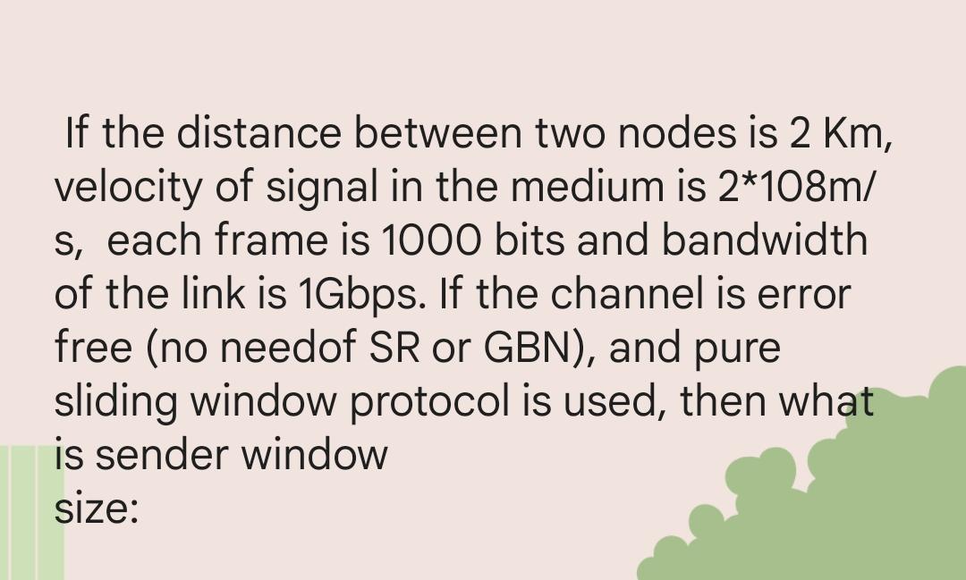 Solved If the distance between two nodes is 2 Km, velocity | Chegg.com