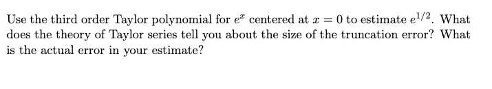 Solved Use the third order Taylor polynomial for ex centered | Chegg.com