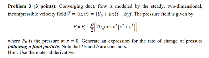 Problem 3 ( 3 points): Converging duct, flow is | Chegg.com