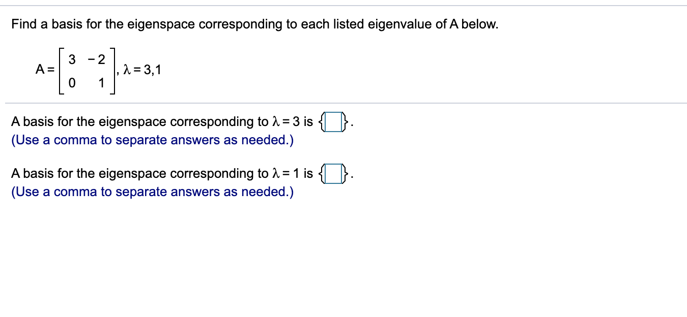 Solved Find a basis for the eigenspace corresponding to each | Chegg.com