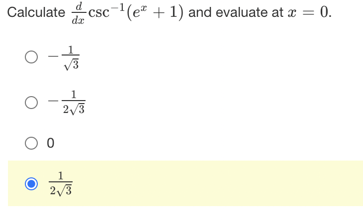 Solved Calculate d csc-1(e® + 1) and evaluate at x = 0. = . | Chegg.com