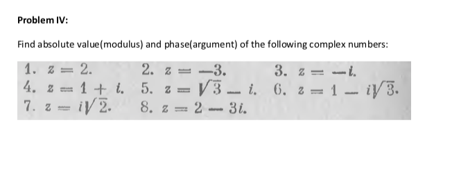Solved Problem IV: Find absolute value (modulus) and | Chegg.com