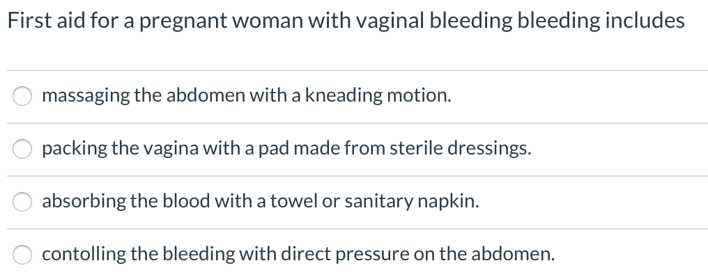 Solved First aid for a pregnant woman with vaginal bleeding | Chegg.com