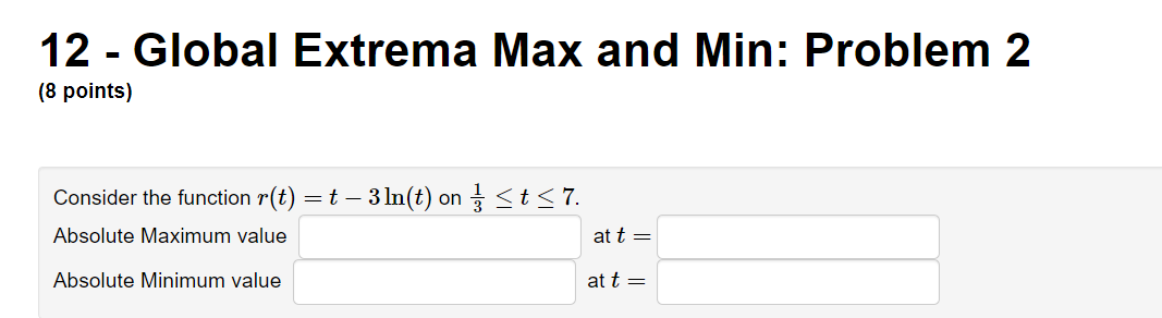 Solved 12 - Global Extrema Max and Min: Problem 2 (8 points) | Chegg.com
