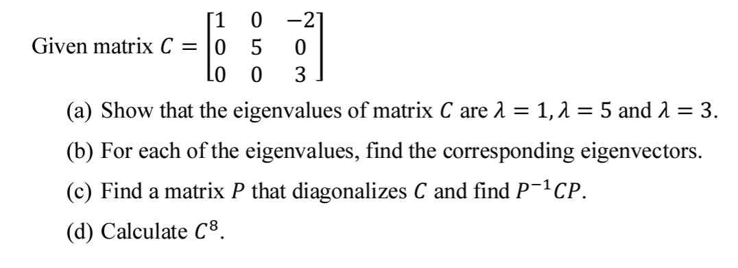 Solved Given Matrix C 10 2050003 A ﻿show That The 