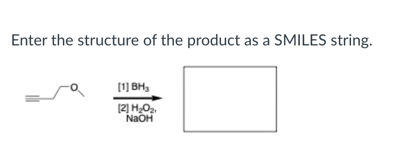 Solved Enter the structure of the product as a SMILES | Chegg.com