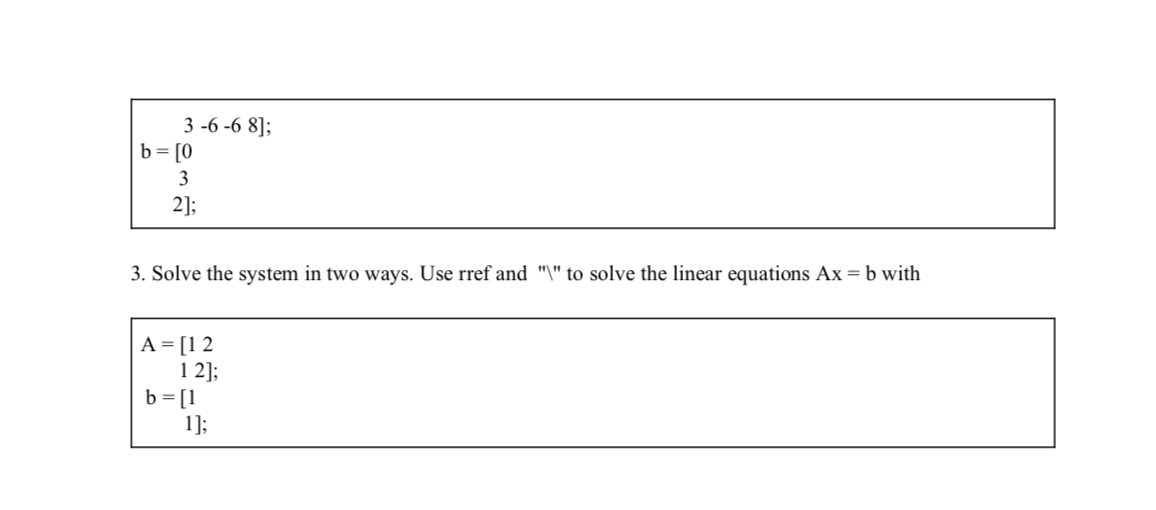 Solved 1. Solve the system in two ways. Use rref and "\" to | Chegg.com