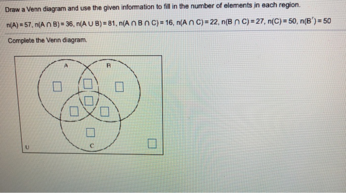 Solved region. Draw a Venn diagram and use the given | Chegg.com