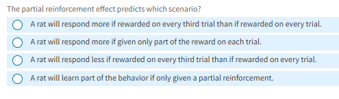 Solved The partial reinforcement effect predicts which | Chegg.com