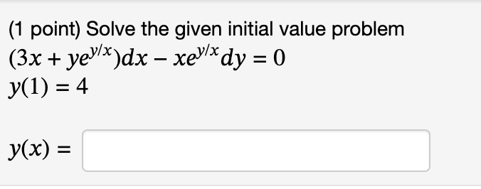 Solved (1 point) Solve the given initial value problem | Chegg.com