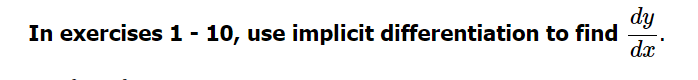 Solved In exercises 1 - 10, use implicit differentiation to | Chegg.com