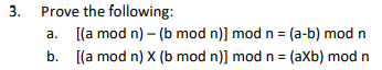 Solved 3. Prove the following: a. [(a mod n) – (b mod n)] | Chegg.com