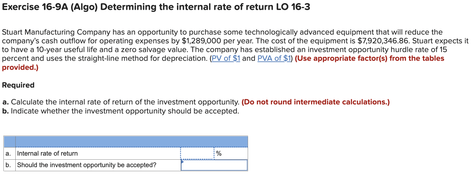 Solved Exercise 16-9A (Algo) Determining the internal rate | Chegg.com