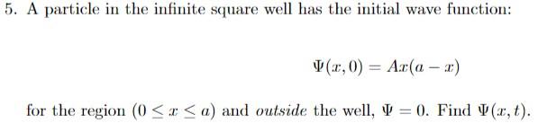 Solved 5. A particle in the infinite square well has the | Chegg.com