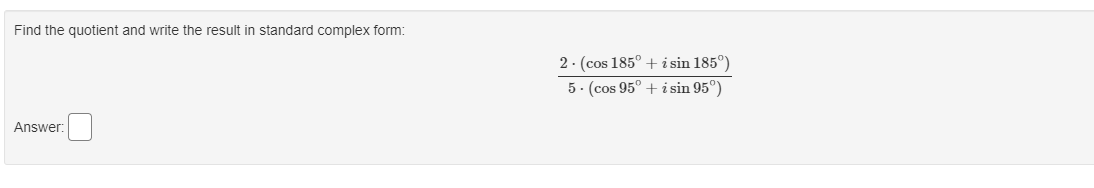 Solved Find the quotient and write the result in standard | Chegg.com