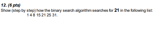 Solved 12. (6 pts) Show (step by step) how the binary search | Chegg.com