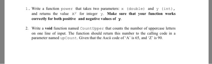 Solved 1. Write a function power that takes two parameters: | Chegg.com