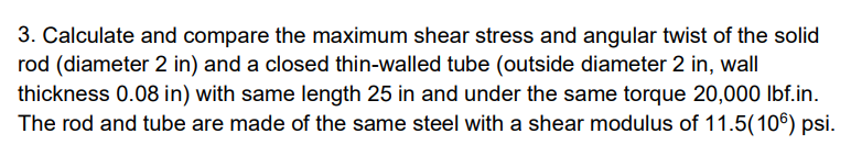Solved 3. Calculate and compare the maximum shear stress and | Chegg.com