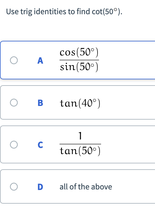 Solved Use trig identities to find cot(50°). cos(50°) | Chegg.com
