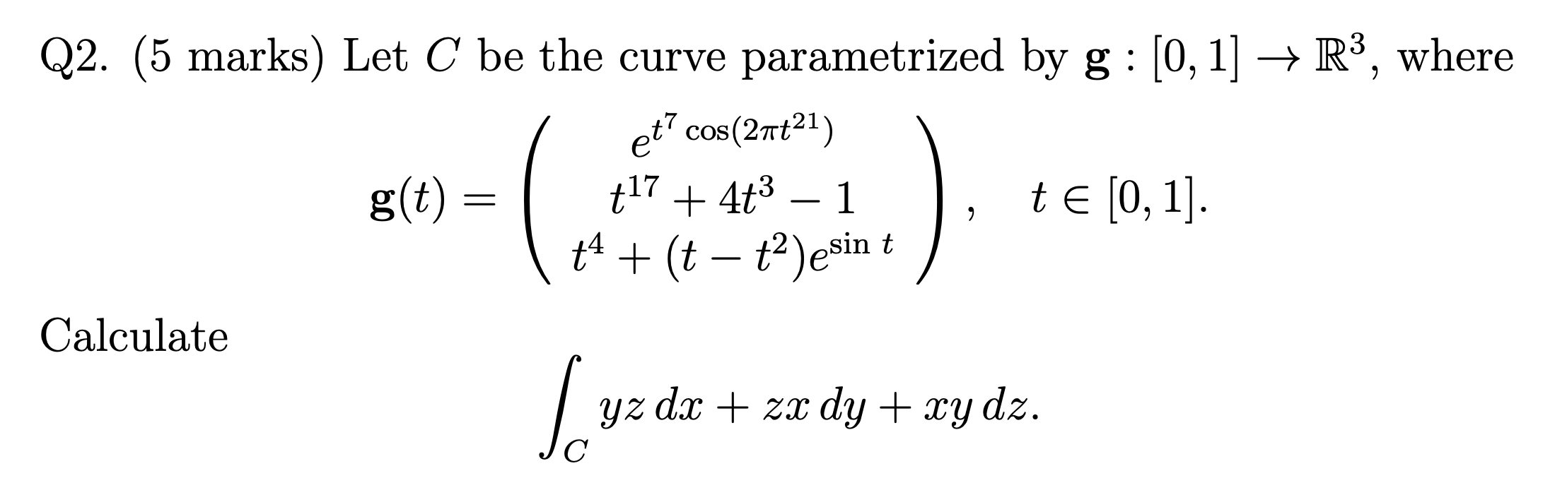 Solved Q2. (5 marks) Let C be the curve parametrized by | Chegg.com
