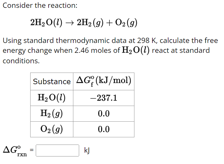 Solved Consider the reaction: 2H2O(l)→2H2(g)+O2(g) Using | Chegg.com