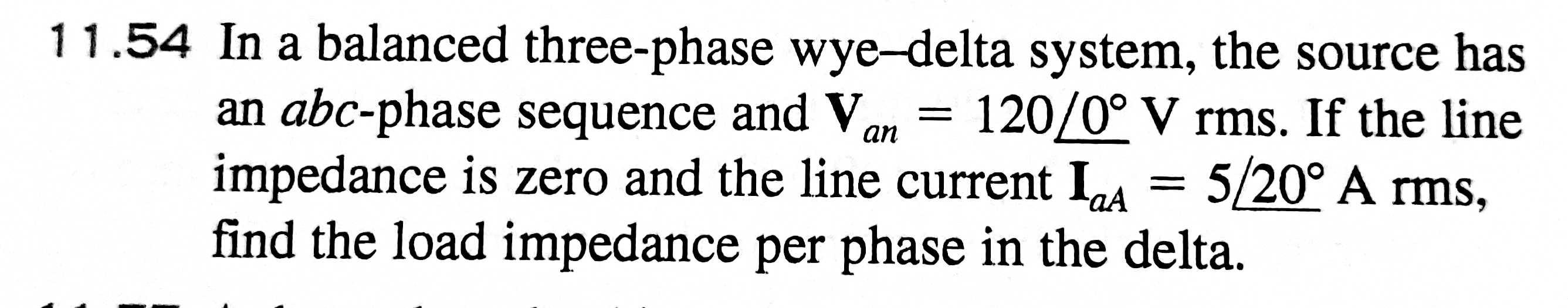 Solved 11.54 In a balanced three-phase wye-delta system, the | Chegg.com