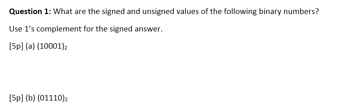 Solved Question 1: What are the signed and unsigned values | Chegg.com