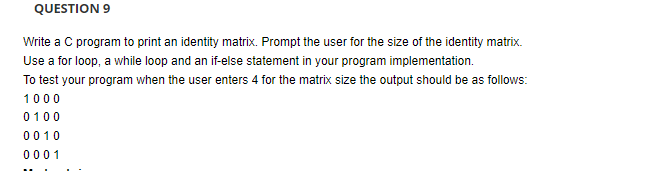 Solved QUESTION 9 Write a C program to print an identity | Chegg.com