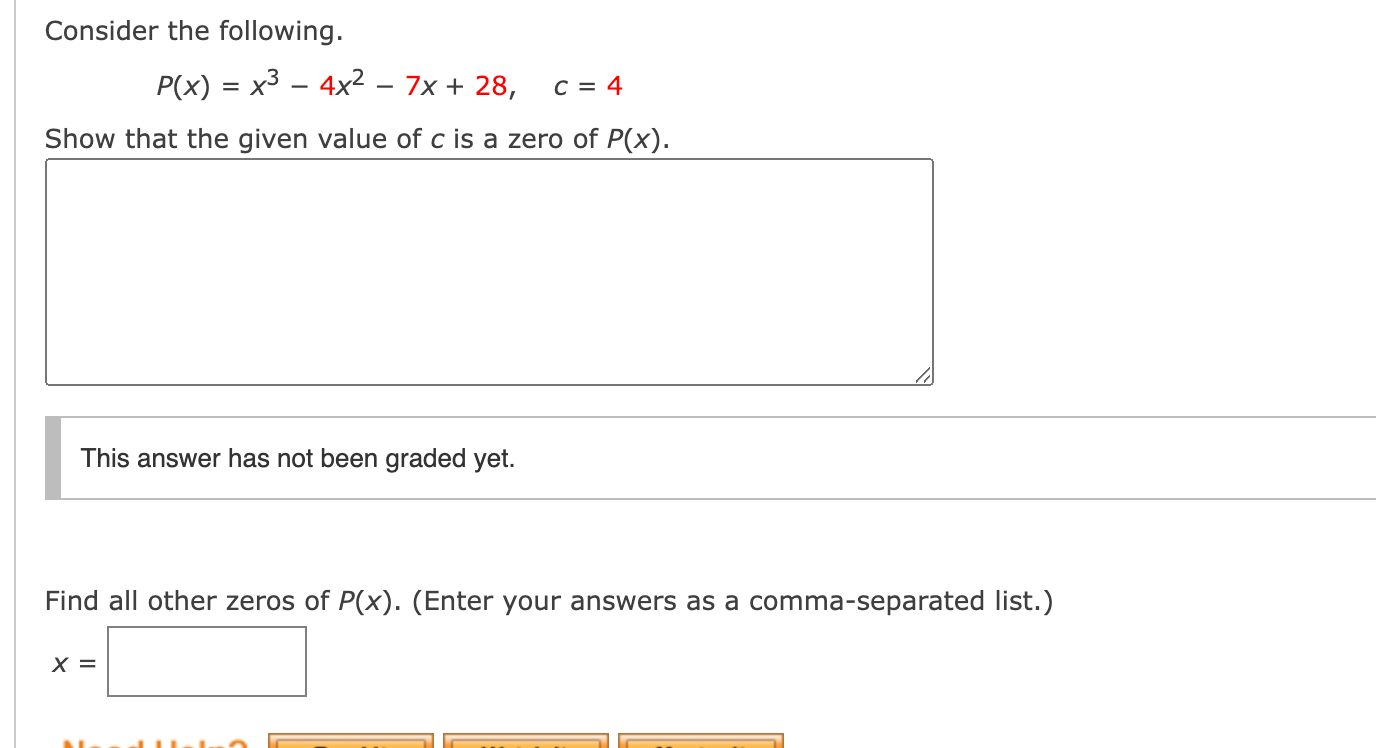 Solved Consider the following. P(x)=x3−4x2−7x+28,c=4 Show | Chegg.com