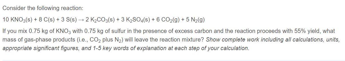 Solved Consider the following reaction: 10 KNO3(s) + 8 C(s) | Chegg.com