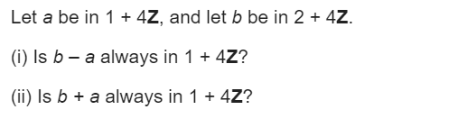 Solved Let a be in 1 + 4z, and let b be in 2 + 4z. (i) Is | Chegg.com