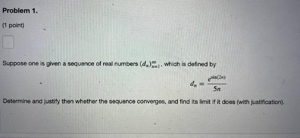 Solved Problem 1. (1 point) Suppose one is given a sequence | Chegg.com