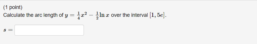 Solved (1 point) Calculate the arc length of y=41x2−21lnx | Chegg.com