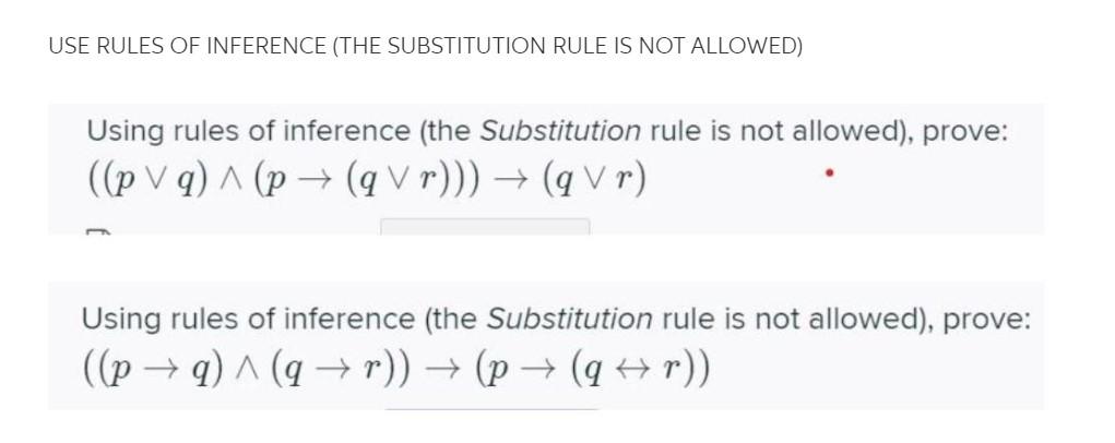 Solved USE RULES OF INFERENCE (THE SUBSTITUTION RULE IS NOT | Chegg.com