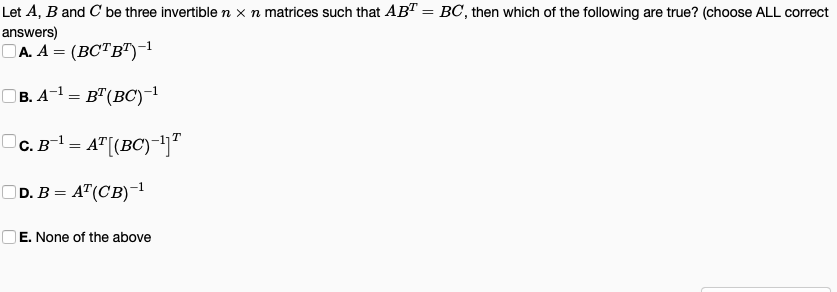 Solved Let A,B and C be three invertible n×n matrices such | Chegg.com