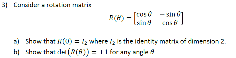 Solved 3) Consider a rotation matrix [cos R(O) = Lsin e - | Chegg.com
