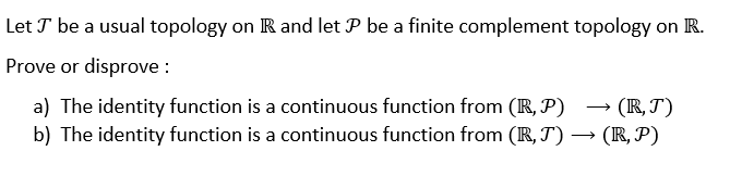 Solved Let T be a usual topology on R and let P be a finite | Chegg.com
