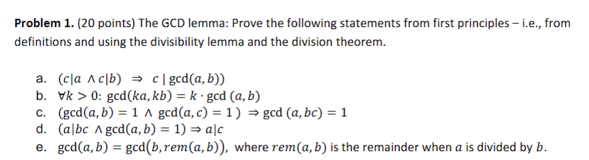 Solved Problem 1. (20 ﻿points) ﻿The GCD lemma: Prove the | Chegg.com